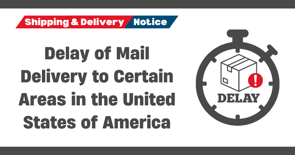 Postal Delivery Delay to Certain Areas in the United States of America ...